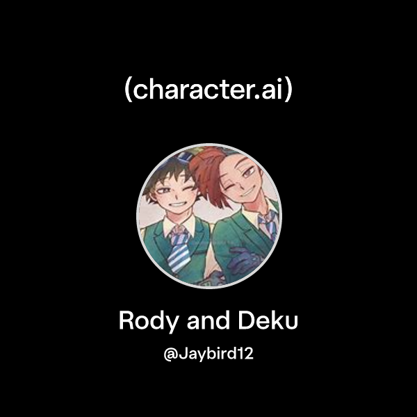 Chat with Rody and Deku | character.ai | AI Chat, Reimagined–Your Words. Your World.