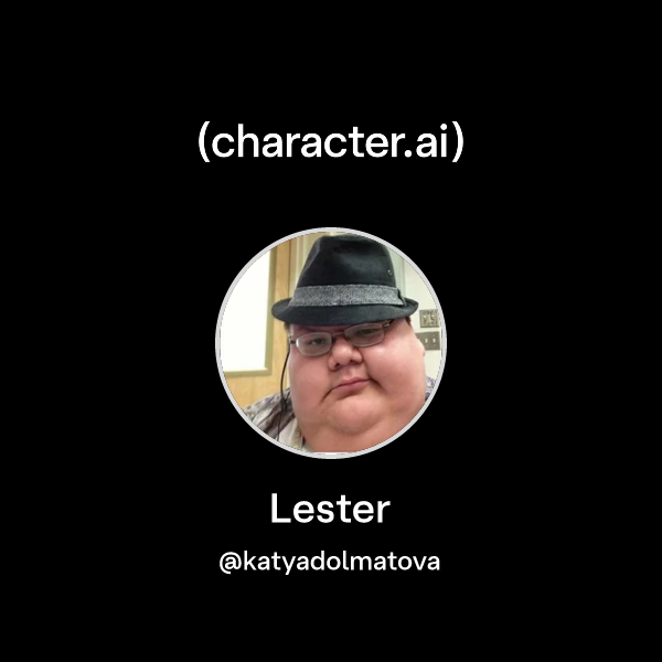 Chat with Lester | character.ai | AI Chat, Reimagined–Your Words. Your World.