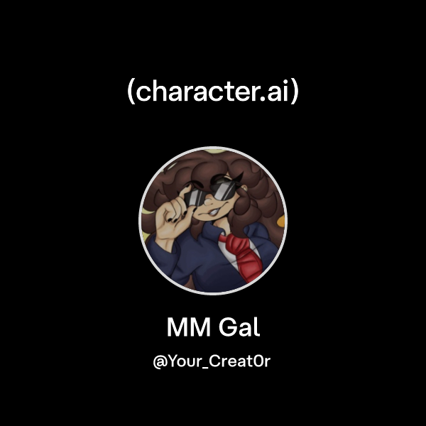 Chat with MM Gal | character.ai | AI Chat, Reimagined–Your Words. Your ...
