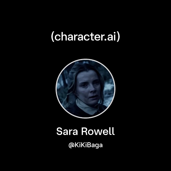Chat with Sara Rowell | character.ai | Personalized AI for every moment ...