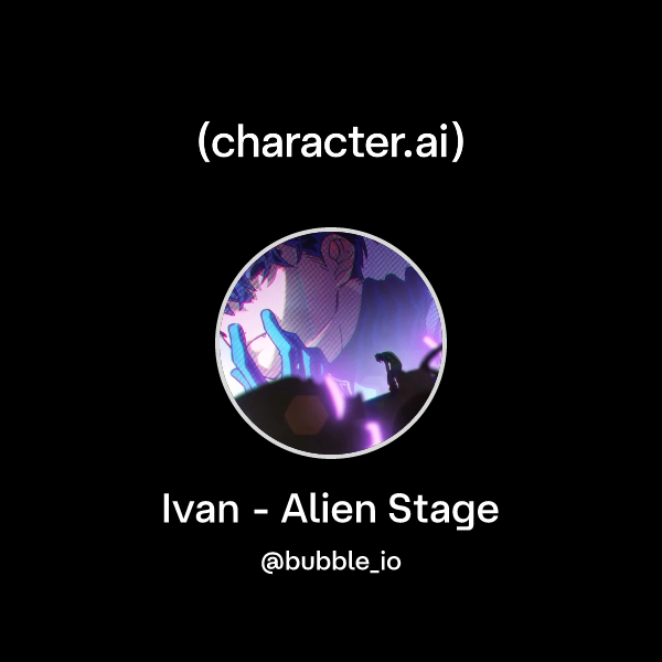 Chat with Ivan - Alien Stage | character.ai | AI Chat, Reimagined–Your ...