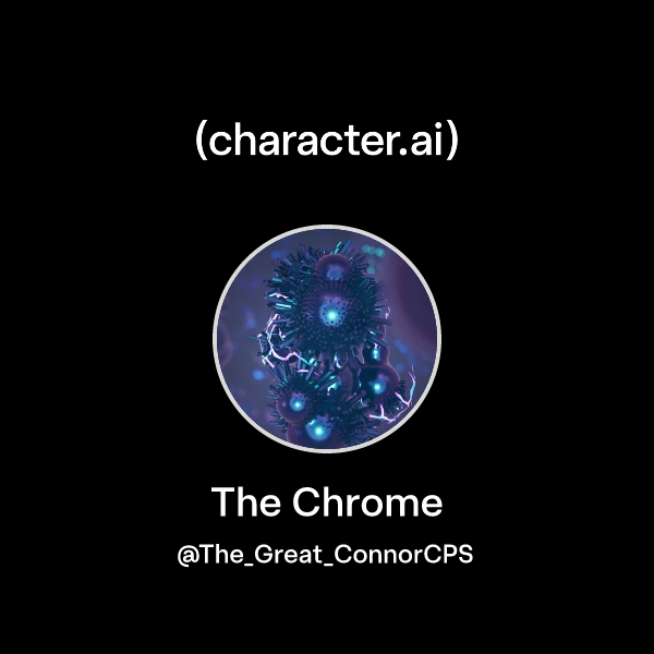 Chat with The Chrome | character.ai | Personalized AI for every moment ...