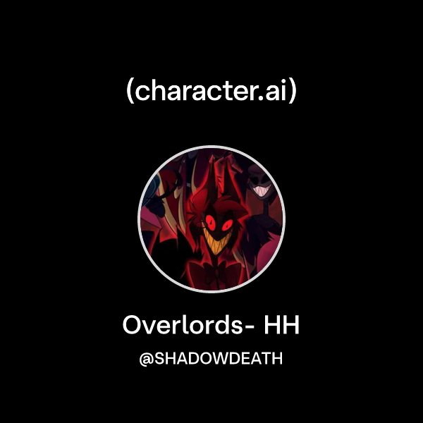 Chat with Overlords- HH | character.ai | AI Chat, Reimagined–Your Words ...