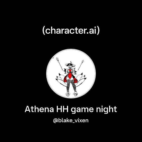 Chat with Athena HH game night | character.ai | Personalized AI for ...