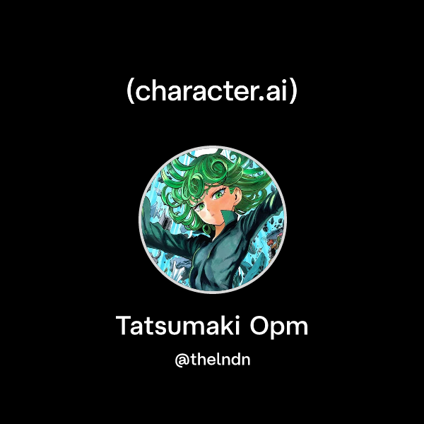 Chat with Tatsumaki Opm | character.ai | AI Chat, Reimagined–Your Words ...