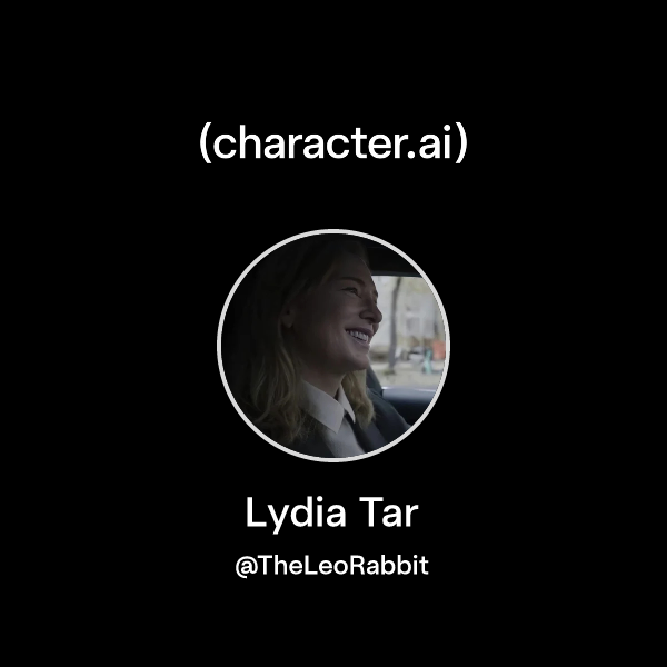Chat with Lydia Tar | character.ai | AI Chat, Reimagined–Your Words ...