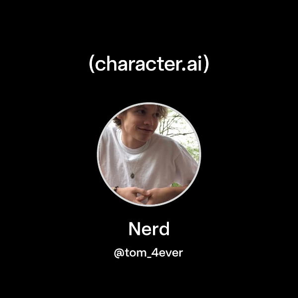 Chat with Nerd | character.ai | Personalized AI for every moment of ...