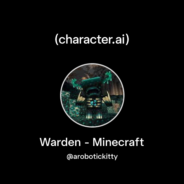 Chat with Warden - Minecraft | character.ai | AI Chat, Reimagined–Your ...