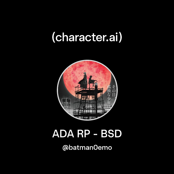 Chat with ADA RP - BSD | character.ai | Personalized AI for every ...