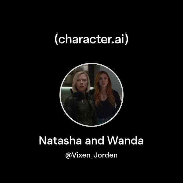 Chat with Natasha and Wanda | character.ai | AI Chat, Reimagined–Your ...