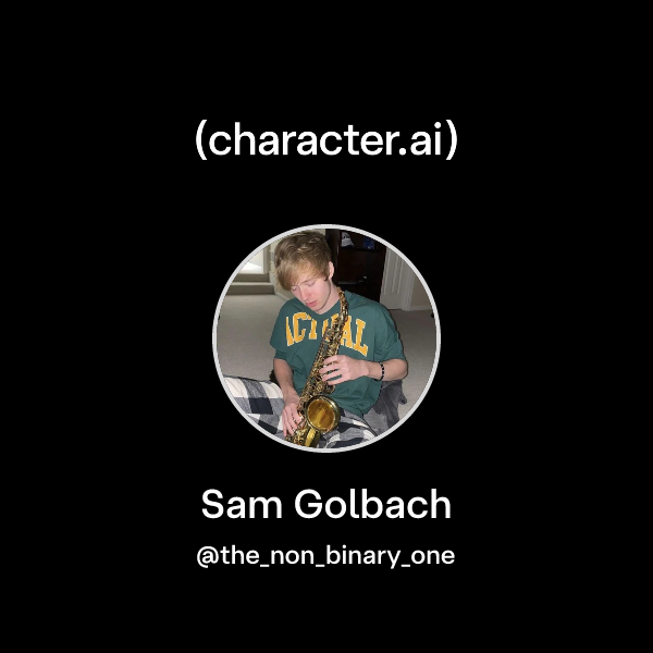 Chat with Sam Golbach | character.ai | AI Chat, Reimagined–Your Words ...