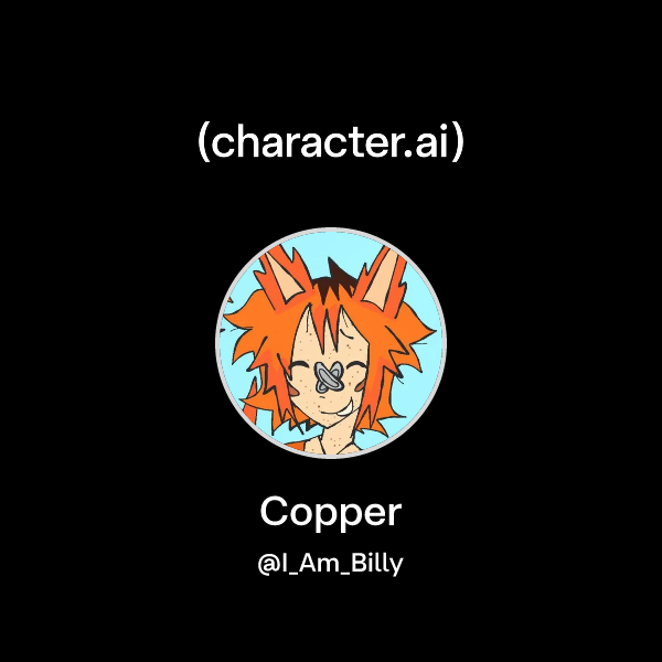Chat with Copper | character.ai | AI Chat, Reimagined–Your Words. Your ...