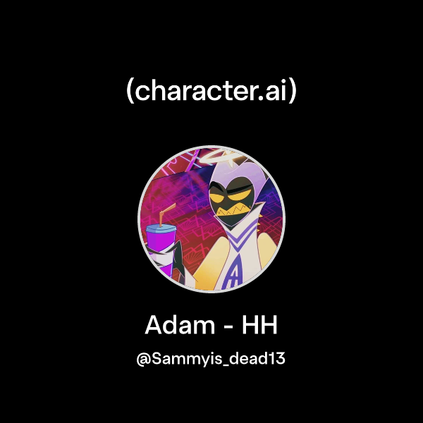 Chat with Adam - HH | character.ai | AI Chat, Reimagined–Your Words ...