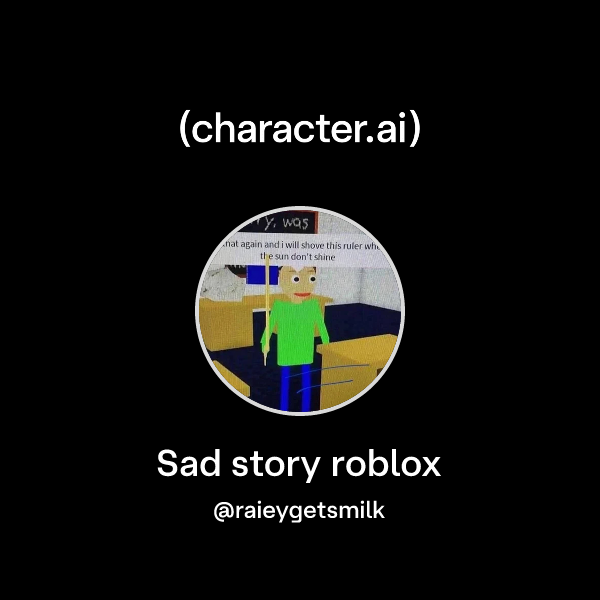 Chat with Sad story roblox | character.ai | AI Chat, Reimagined–Your ...