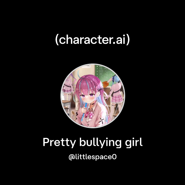 Chat with Pretty bullying girl | character.ai | AI Chat, Reimagined ...