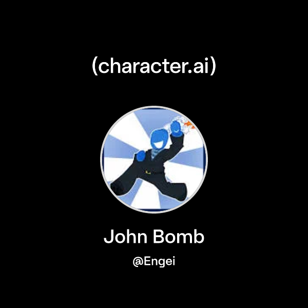 Chat with John Bomb | character.ai | Personalized AI for every moment ...