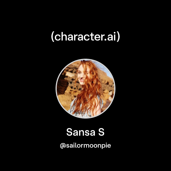 Chat with Sansa S | character.ai | AI Chat, Reimagined–Your Words. Your ...