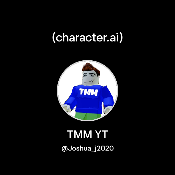 Chat with TMM YT | character.ai | Personalized AI for every moment of ...