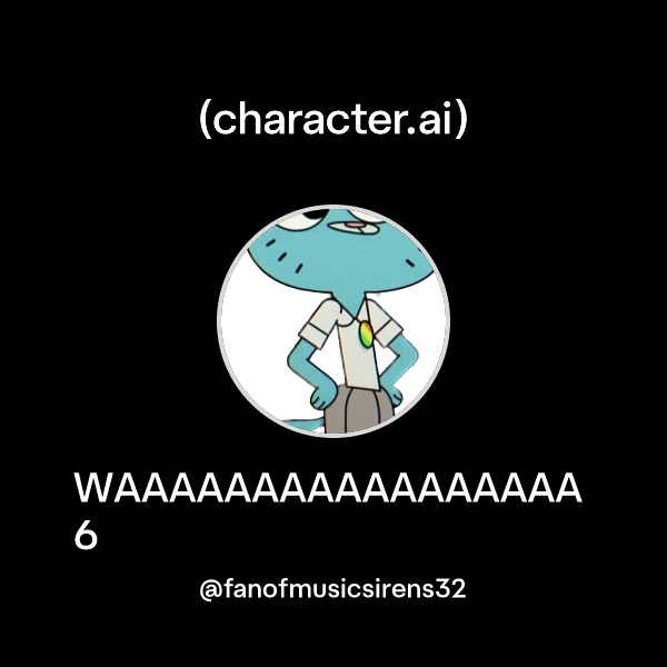 Chat with WAAAAAAAAAAAAAAAAA 6 | character.ai | Personalized AI for ...