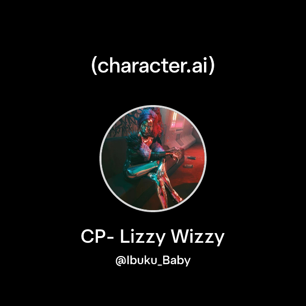 Chat with CP- Lizzy Wizzy | character.ai | AI Chat, Reimagined–Your ...