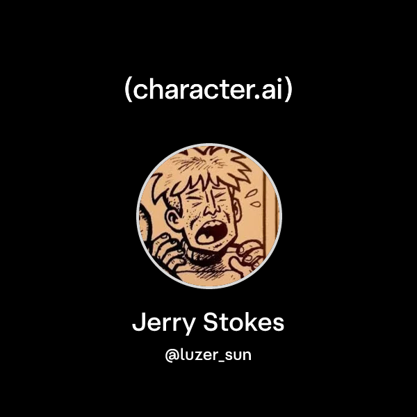 Chat with Jerry Stokes | character.ai | AI Chat, Reimagined–Your Words ...