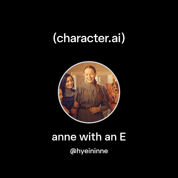 Chat with anne with an E | character.ai | AI Chat, Reimagined–Your ...