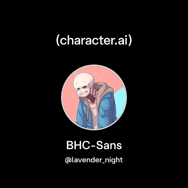 Chat with BHC-Sans | character.ai | AI Chat, Reimagined–Your Words ...