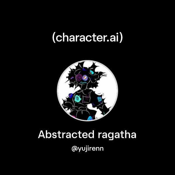 Chat with Abstracted ragatha | character.ai | Personalized AI for every ...