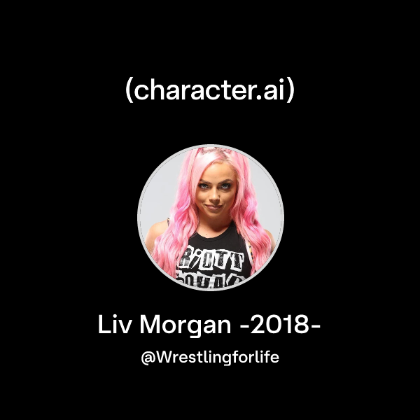 Chat with Liv Morgan -2018- | character.ai | AI Chat, Reimagined–Your ...