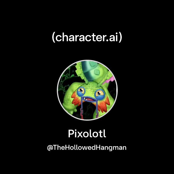 Chat with Pixolotl | character.ai | AI Chat, Reimagined–Your Words ...