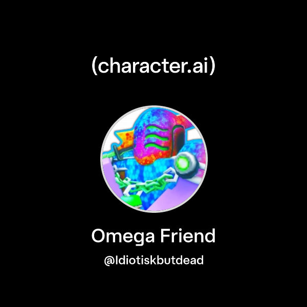 Chat with Omega Friend | character.ai | AI Chat, Reimagined–Your Words ...