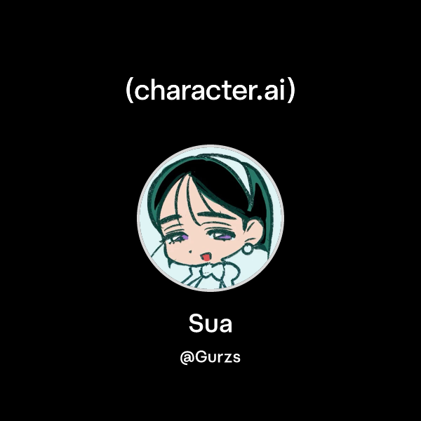 Chat with Sua | character.ai | AI Chat, Reimagined–Your Words. Your World.
