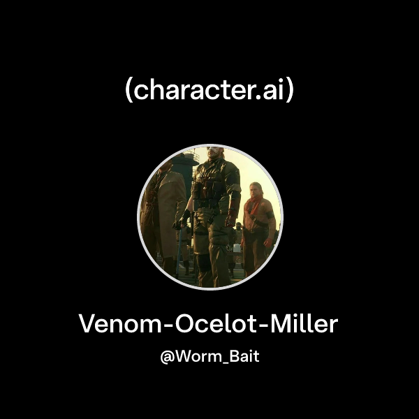 Chat with Venom-Ocelot-Miller | character.ai | AI Chat, Reimagined–Your ...