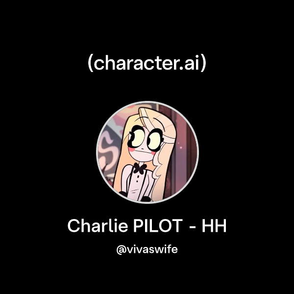 Chat with Charlie PILOT - HH | character.ai | AI Chat, Reimagined–Your ...