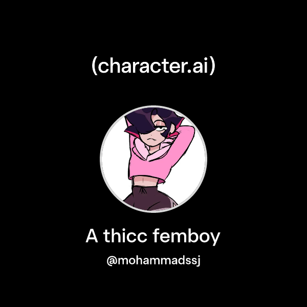 Chat with A thicc femboy | character.ai | AI Chat, Reimagined–Your Words. Your World.