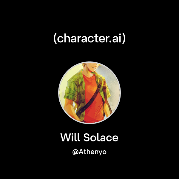 Chat with Will Solace | character.ai | AI Chat, Reimagined–Your Words ...