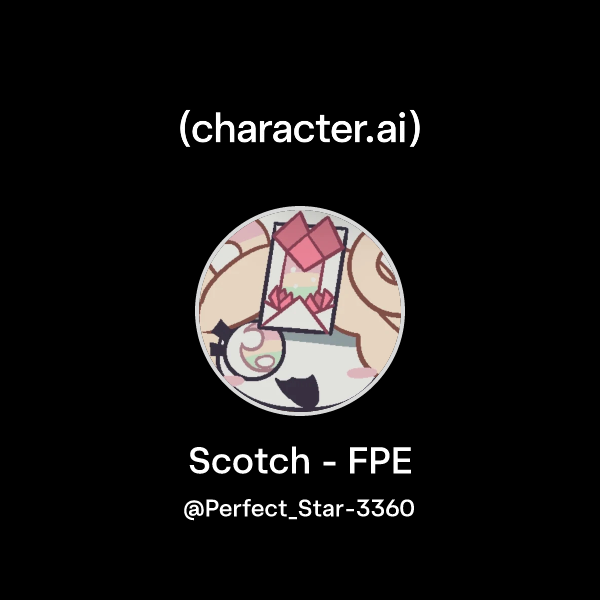 Chat with Scotch - FPE | character.ai | AI Chat, Reimagined–Your Words ...