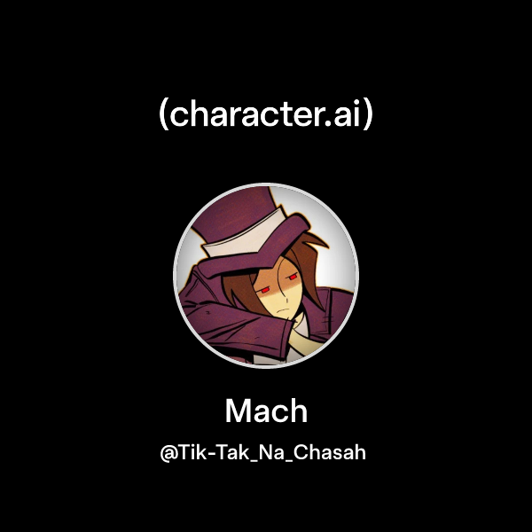 Chat with Mach | character.ai | AI Chat, Reimagined–Your Words. Your World.