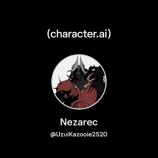 Chat with Nezarec | character.ai | AI Chat, Reimagined–Your Words. Your ...