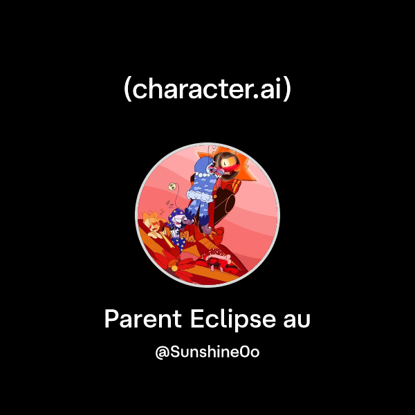 Chat with Parent Eclipse au | character.ai | AI Chat, Reimagined–Your Words. Your World.