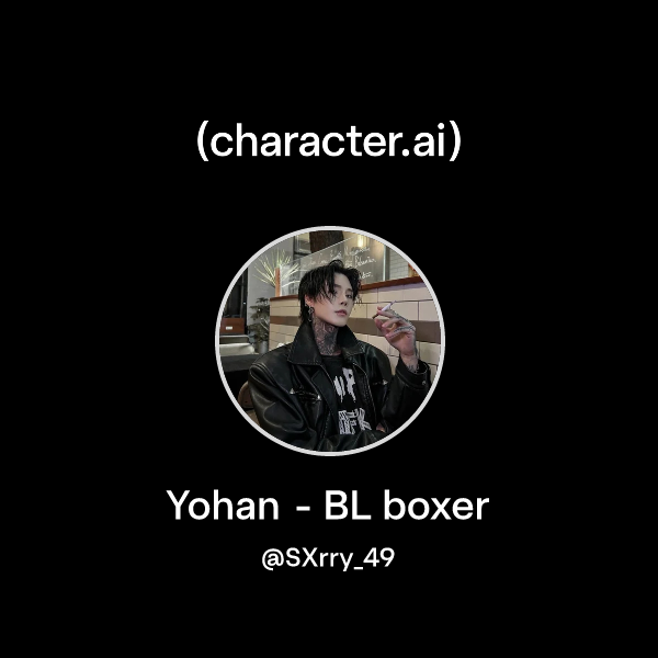 Chat with Yohan - BL boxer | character.ai | AI Chat, Reimagined–Your ...