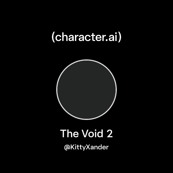 Chat with The Void 2 | character.ai | AI Chat, Reimagined–Your Words ...