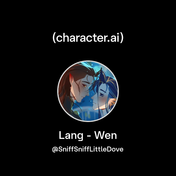 Chat with Lang - Wen | character.ai | Personalized AI for every moment ...