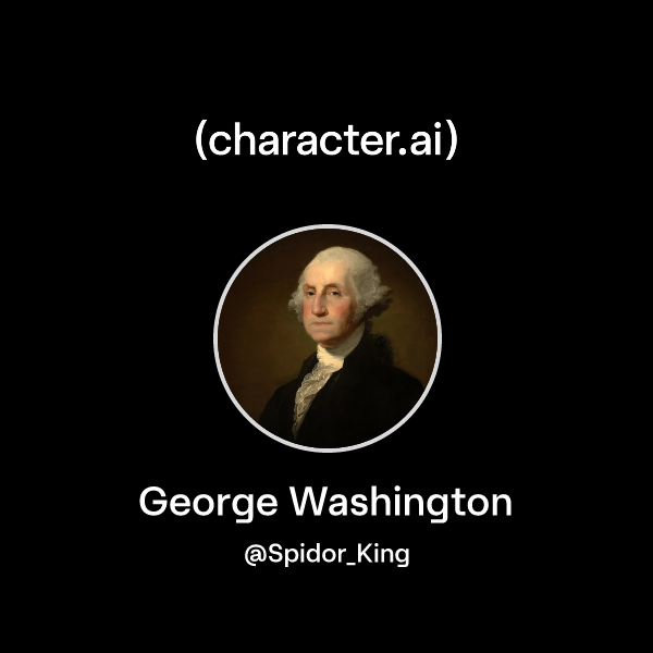 Chat with George Washington | character.ai | AI Chat, Reimagined–Your ...