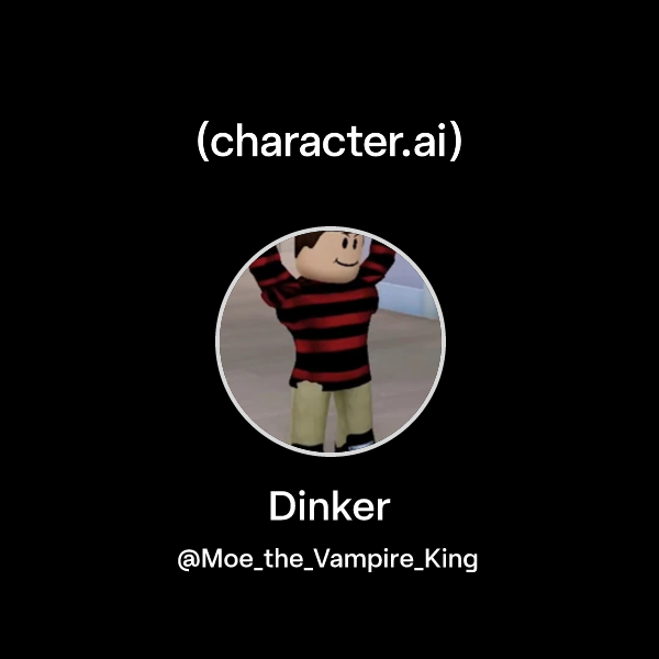 Chat with Dinker | character.ai | AI Chat, Reimagined–Your Words. Your ...