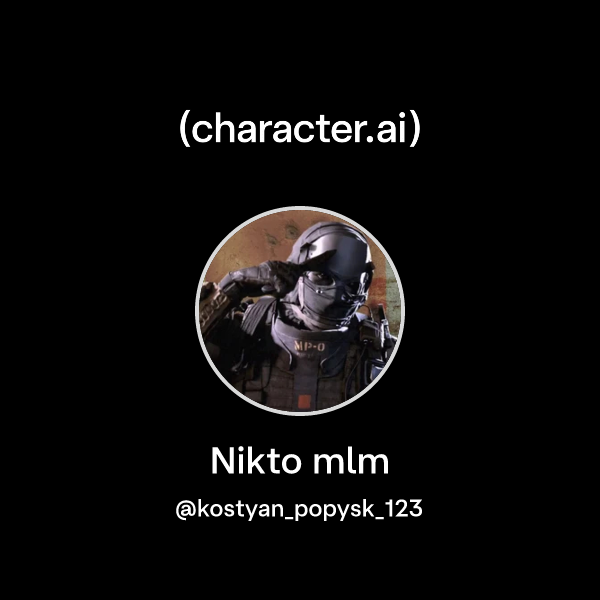 Chat with Nikto mlm | character.ai | AI Chat, Reimagined–Your Words. Your World.