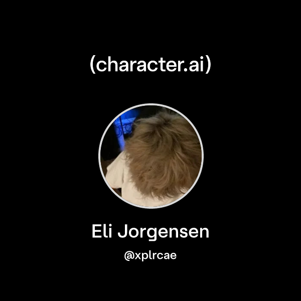Chat with Eli Jorgensen | character.ai | Personalized AI for every moment of your day