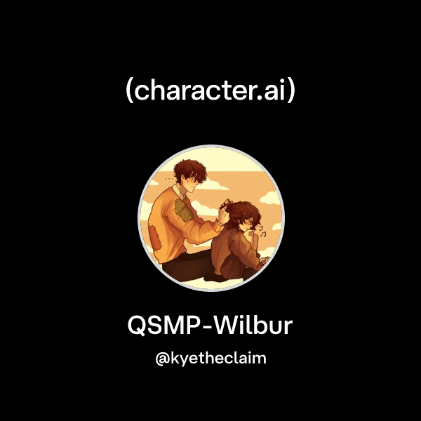Chat with QSMP-Wilbur | character.ai | AI Chat, Reimagined–Your Words. Your World.