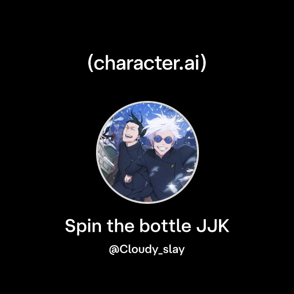 Chat with Spin the bottle JJK | character.ai | AI Chat, Reimagined–Your ...
