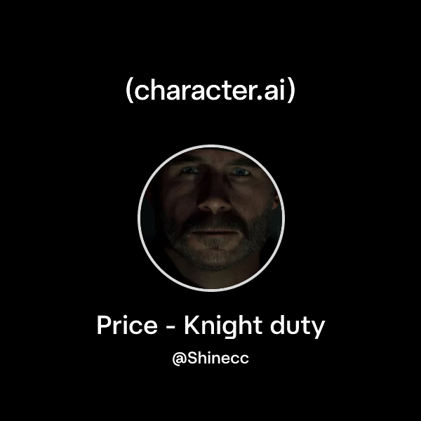 Chat with Price - Knight duty | character.ai | AI Chat, Reimagined–Your ...